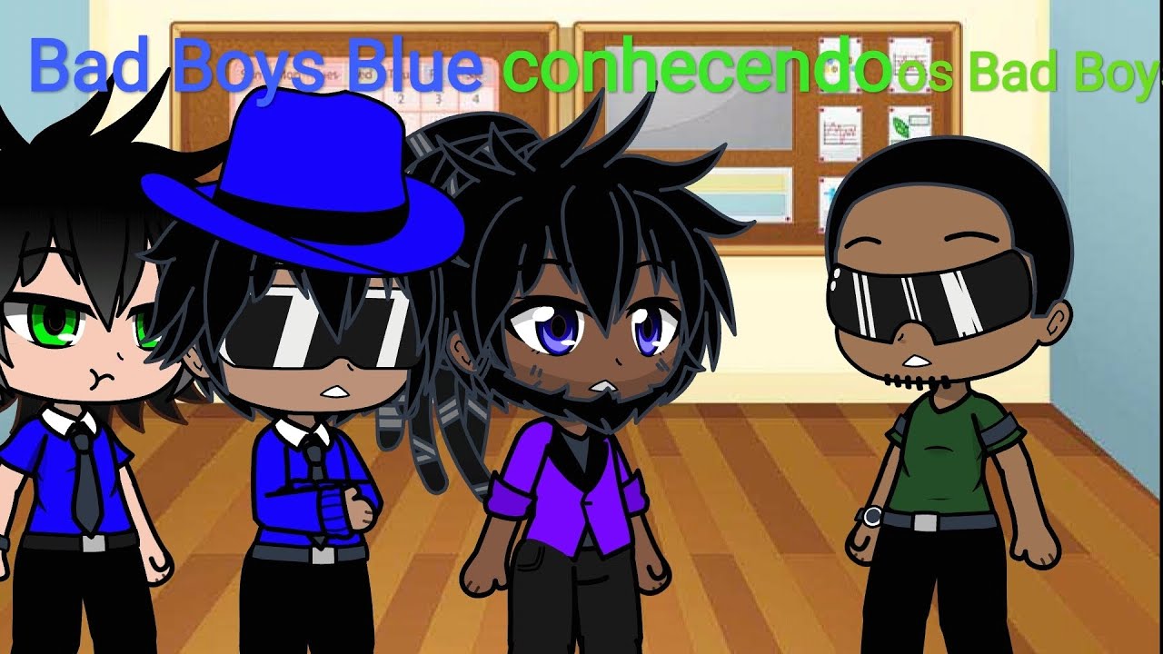 Bad Boys Blue conhecendo os Bad Boys ( gacha club ) mini vídeo 😐 - YouTube