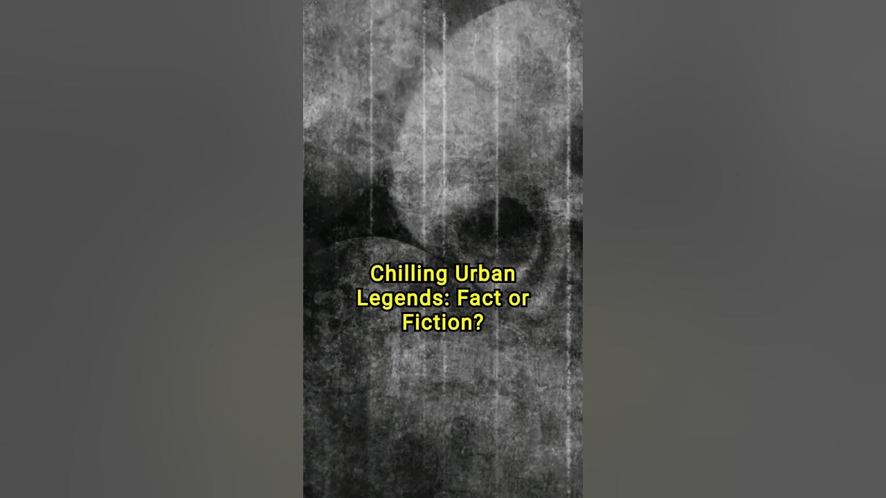 Chilling Urban Legends: Fact or Fiction? #facts #history #urbanlegends ...