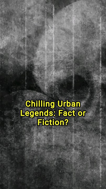 Chilling Urban Legends: Fact or Fiction? #facts #history #urbanlegends ...