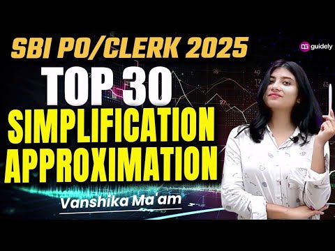 Top 30 Simplification Approximation | SBI clerk SBI PO ms Vanshika #guidely simplification imp ...