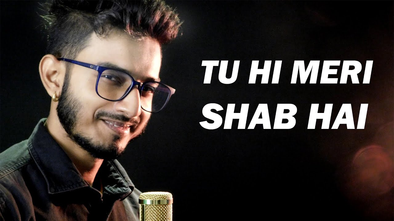 Tu Hi Meri Shab Hai | Subhankar Chatterjee | Hindi Song - YouTube