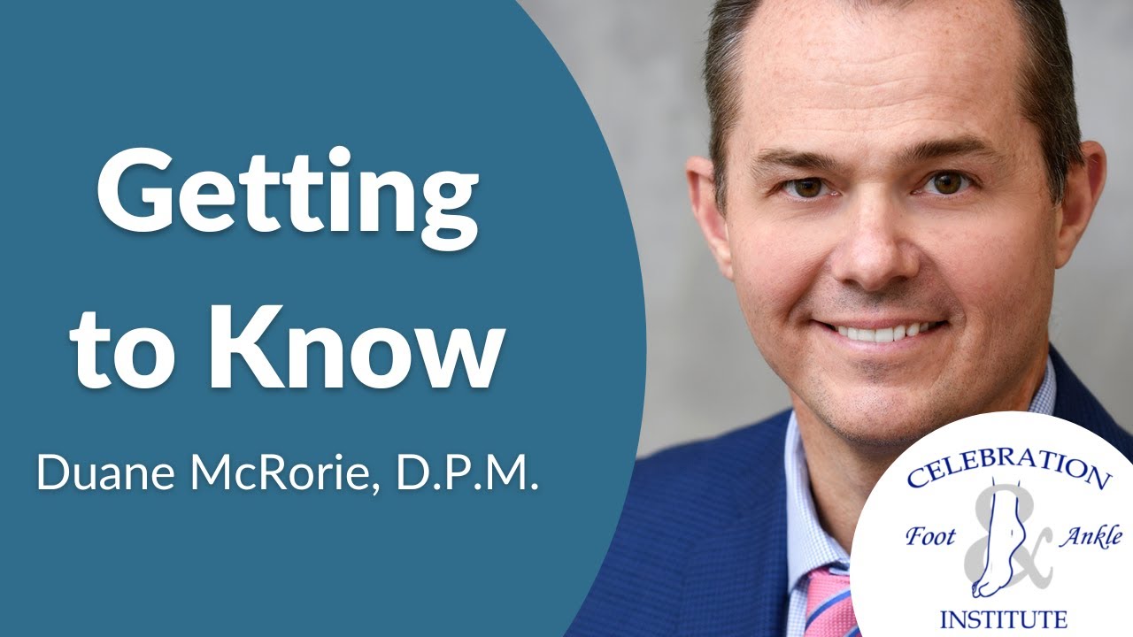 Getting to Know | Duane McRorie, D.P.M. - YouTube
