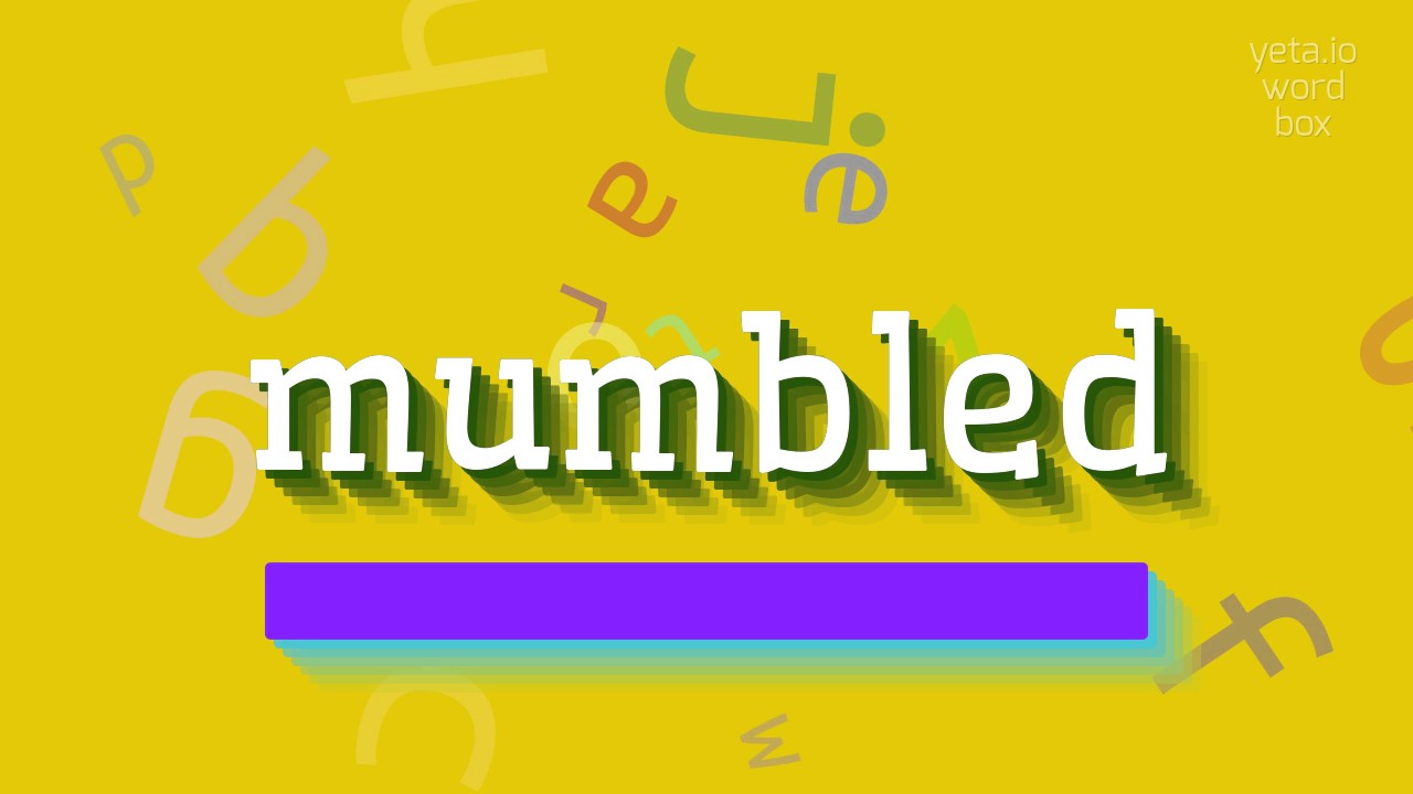 How to say "mumbled"! (High Quality Voices) - YouTube