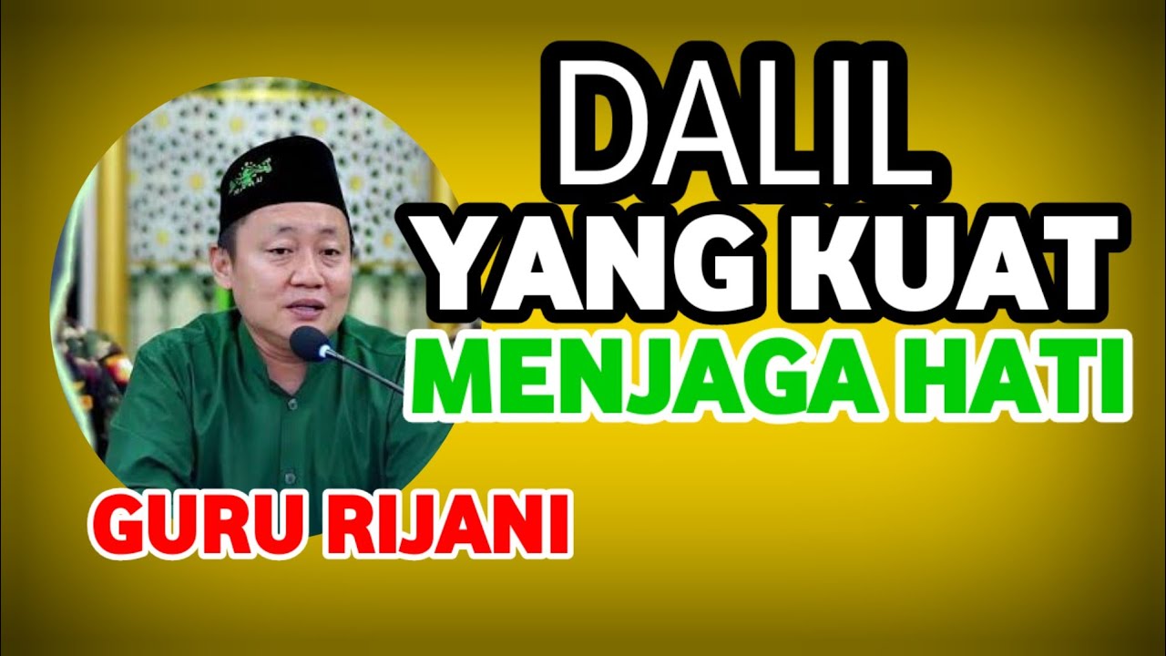 Dalil yang Kuat Menjaga Hati ][ Guru Muhammad Rijani - YouTube