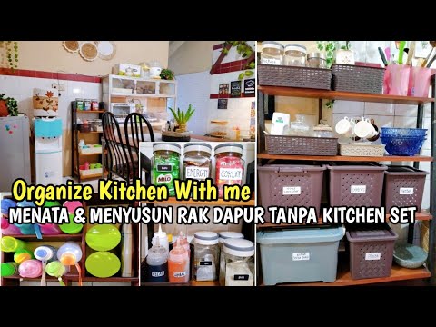 MENATA DAN MENYUSUN RAK DAPUR TANPA KITCHEN SET | ORGANIZE WITH ME ...