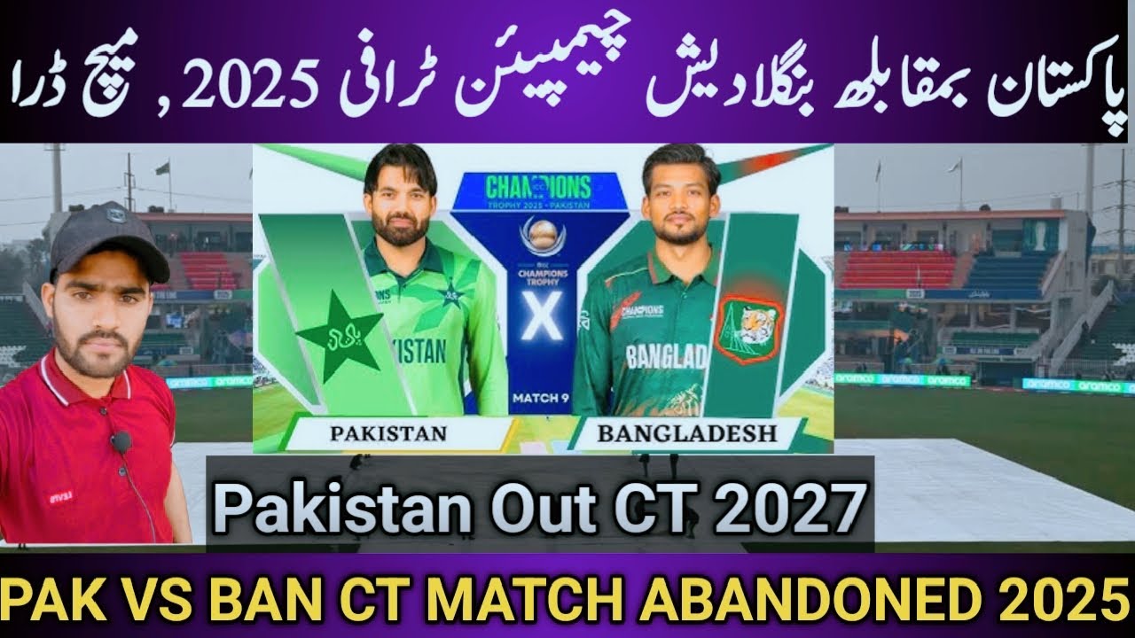 Match Abandoned|Pakistan Vs Bangladesh Match ICC Champion Trophy ...
