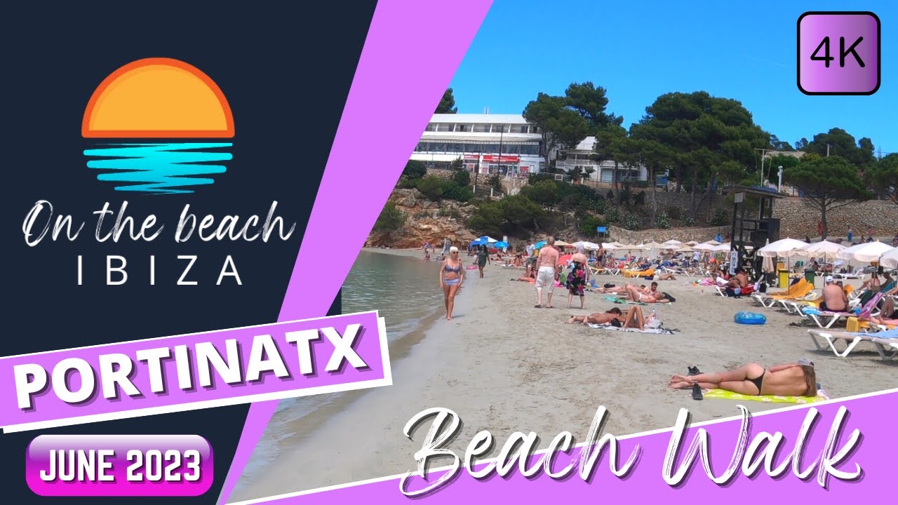 Portinatx in June, Beach Walk YouTube 4K - YouTube