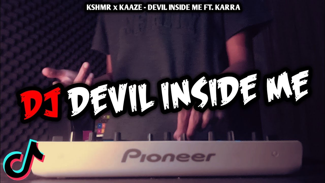 DJ DEVIL INSIDE ME VIRAL TIKTOK REMIX FULL BASS TERBARU 2022 ALFYMEH ...