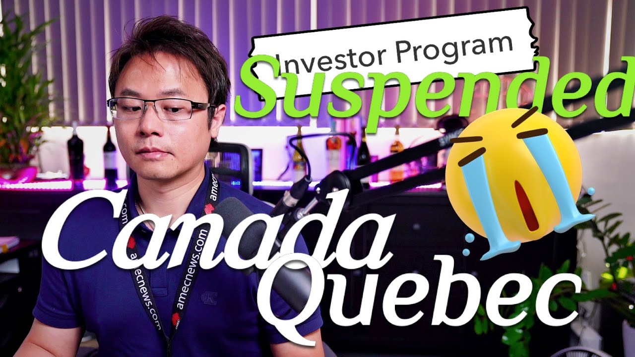 Quebec Canada SUSPENDED its investor program! What do we learn from ...