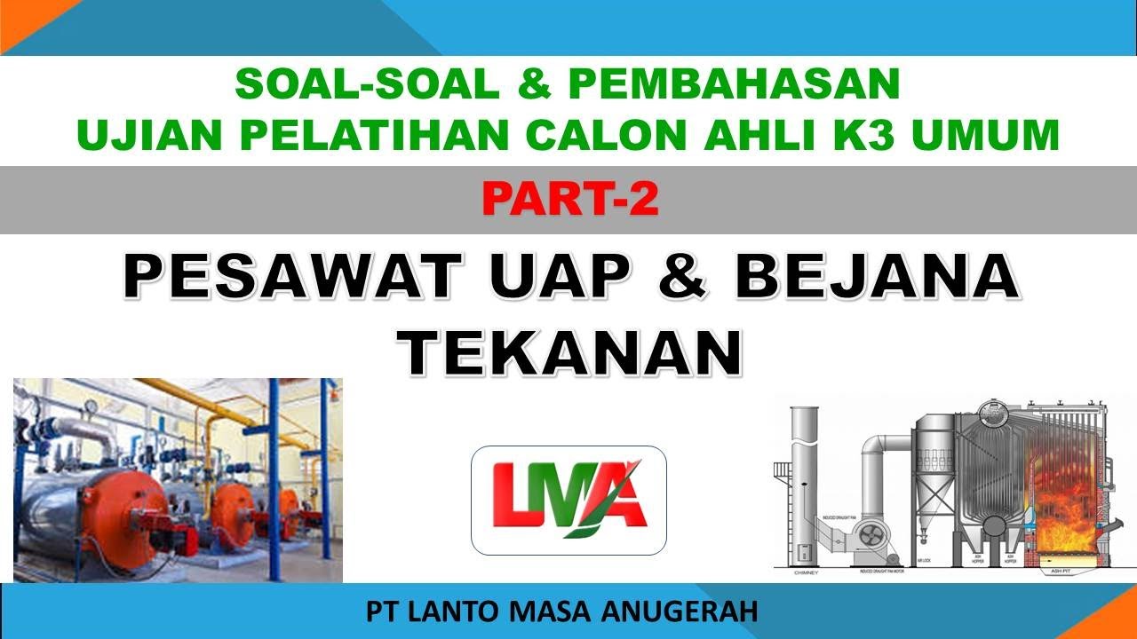 PART-2 Topik " PESAWAT UAP DAN BEJANA TEKANAN. Soal-Soal dan ...