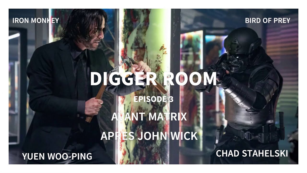 Digger Room ‐ Avant Matrix, Après John Wick ( avec Soufiane Sarr ...