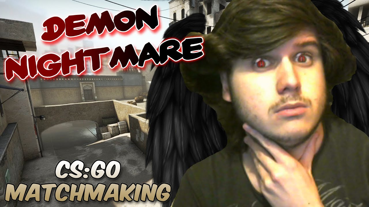 NIGHTMARE O DEMÓNIO ! CS:GO COMPETITIVO #74 - YouTube
