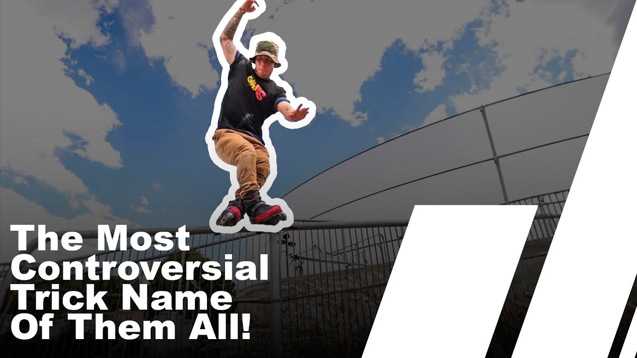 The Origin Of One Of The MOST CONTROVERSIAL Skate Trick Names - YouTube