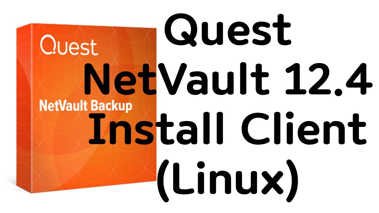 02. Quest NetVault Backup 12.4 리눅스 클라이언트 설치 - YouTube