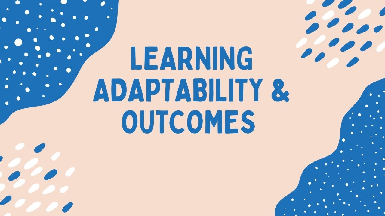 Learning Adaptability & Outcomes (Quiz) - YouTube