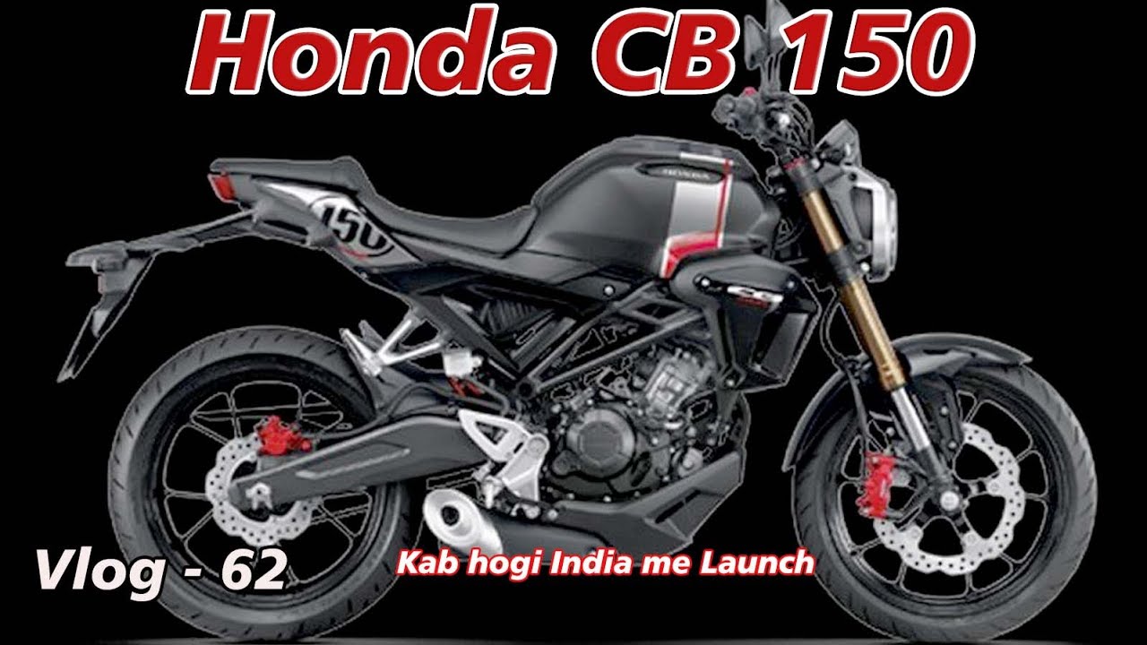 2022 Honda CB150R New Model, Expected Launch Date & Price !! - YouTube