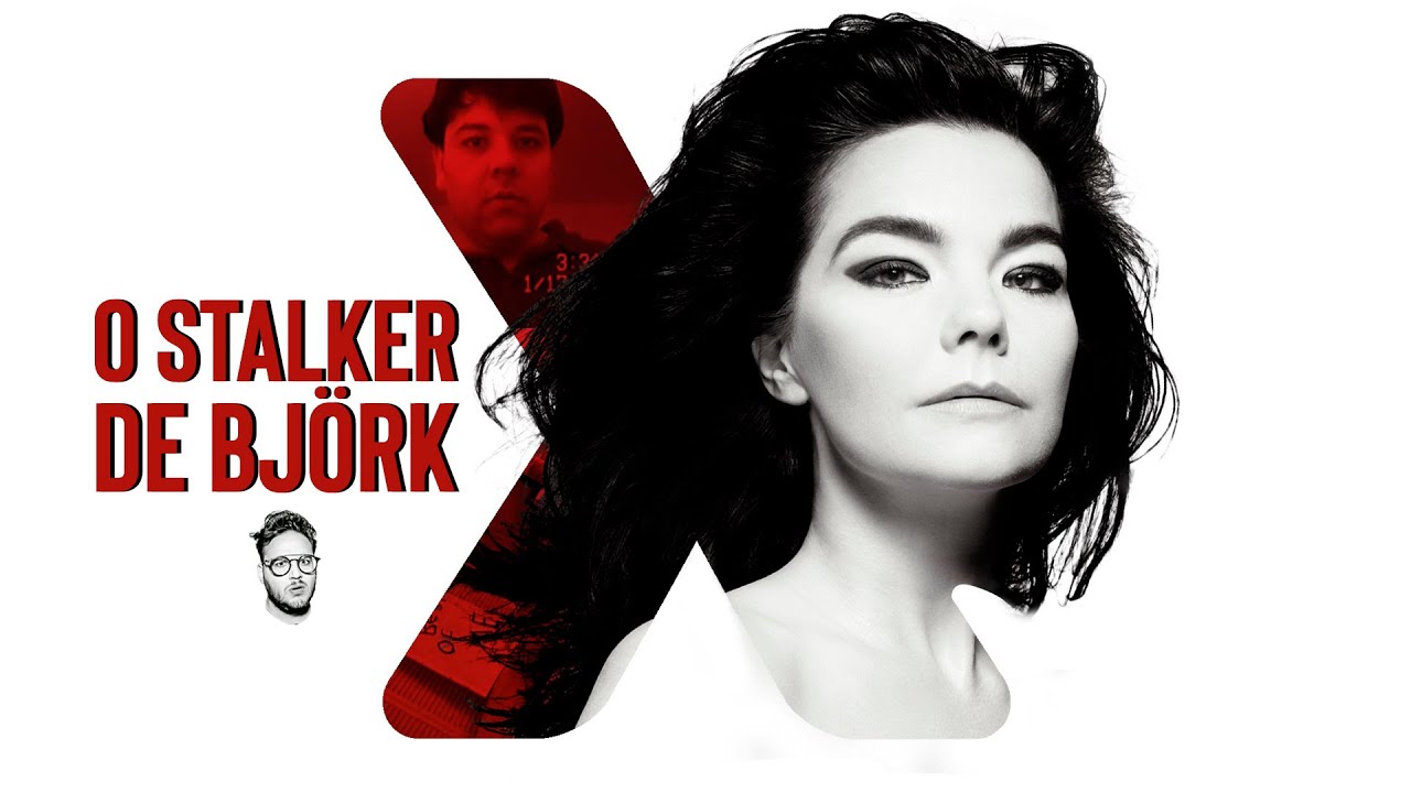 O STALKER DE BJORK | QUADRO ARQUIVO X - YouTube