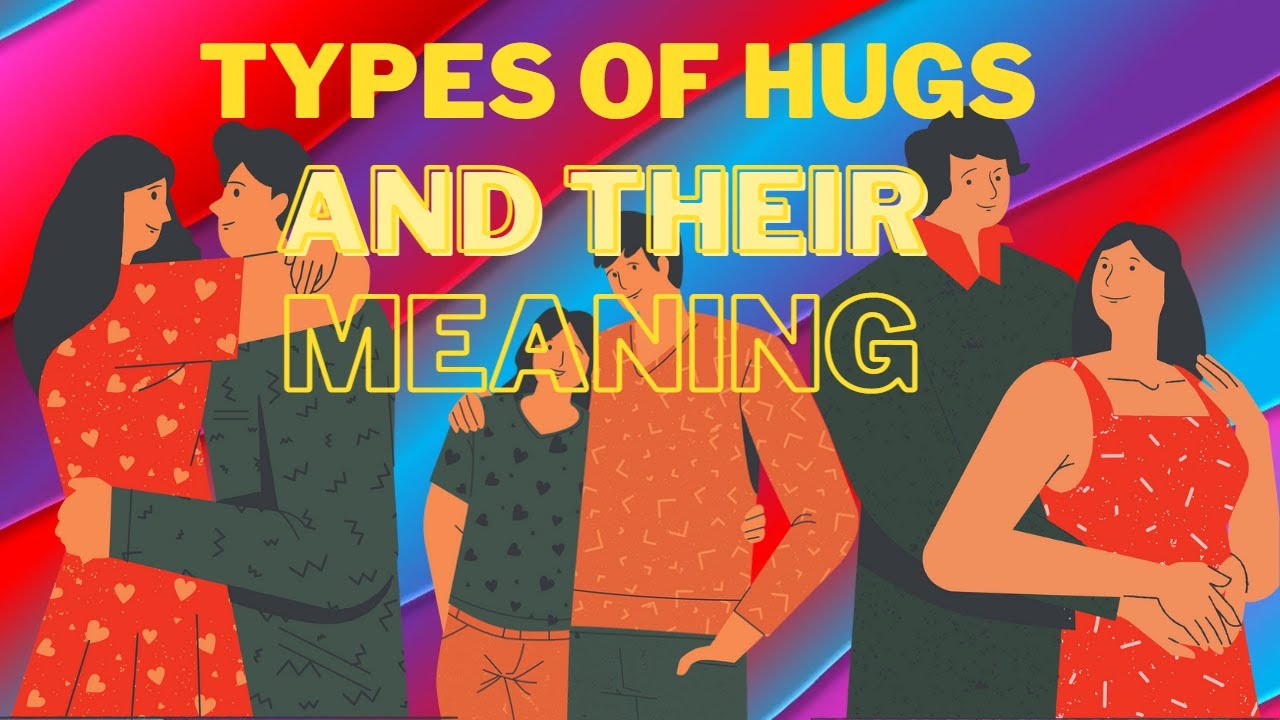 10 Different Types of Hugs and Their Meaning (lifestyle) - YouTube