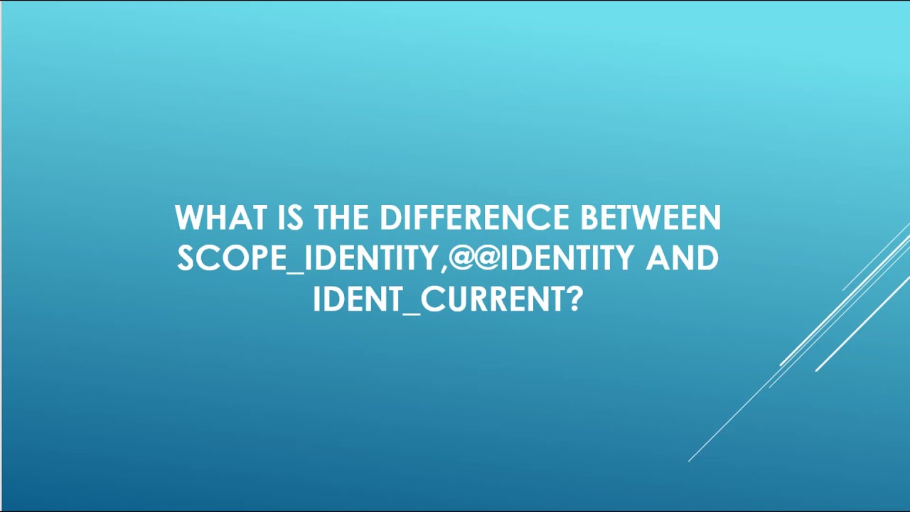 WHAT IS THE DIFFERENCE BETWEEN SCOPE IDENTITY IDENTITY AND IDENT what-is-the-difference-between-scope-identity-identity-and-ident