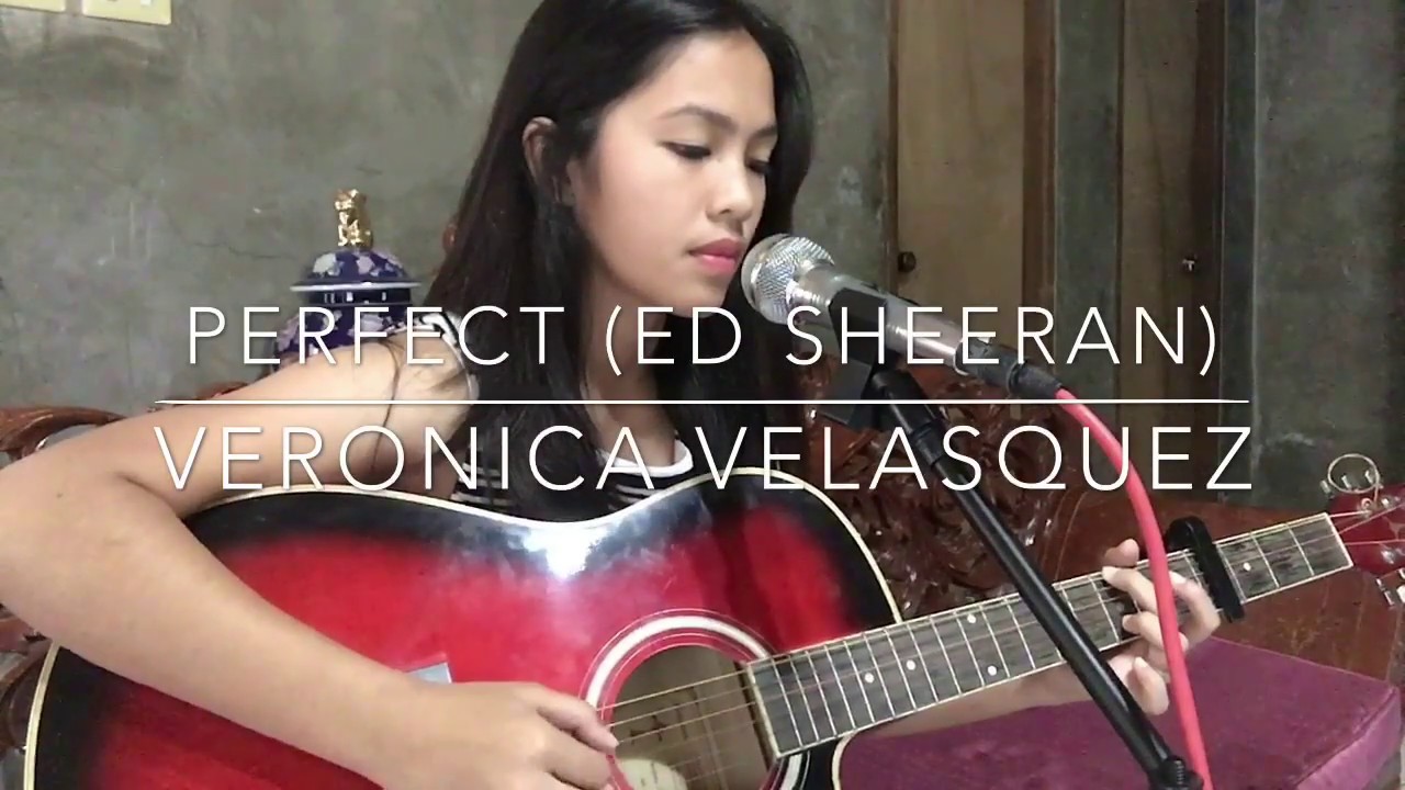 Perfect (Ed Sheeran) Cover - Veronica Velasquez - YouTube