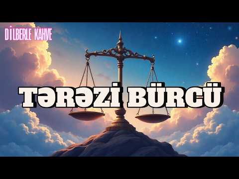 TƏRƏZİ BÜRCÜ. Həftəlik bürc proqnozu (25-31  May) SİZİ NƏLƏR GÖZLƏYİR?