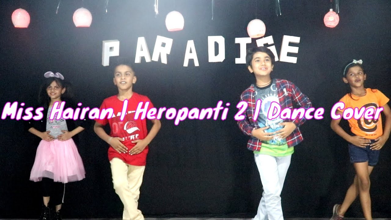 Miss Hairan | Heropanti 2 | Dance cover | Paradise | Indore. - YouTube