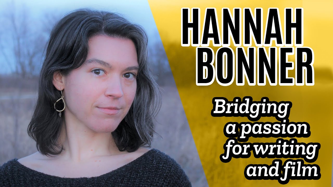 Hannah Bonner: Bridging a passion for writing and film - YouTube