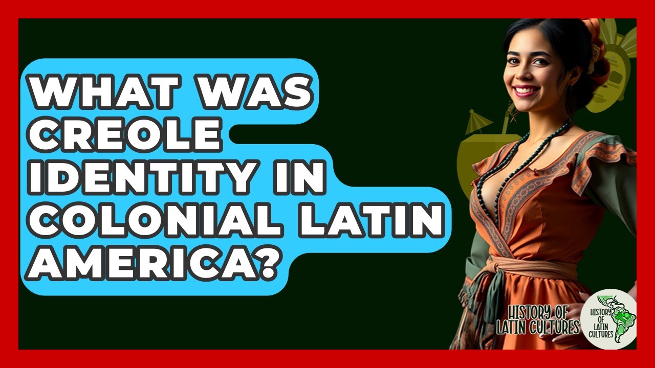 What Was Creole Identity In Colonial Latin America? - History Of Latin ...