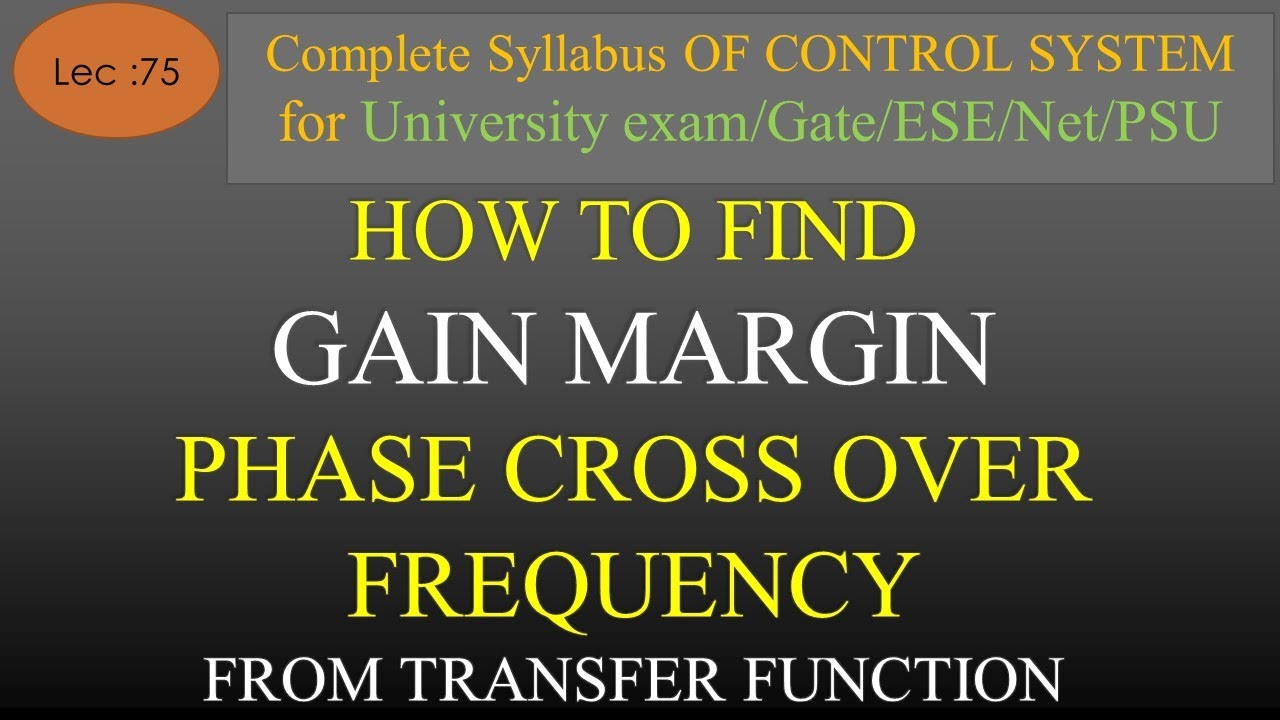 Lec-75 How to find GAIN MARGIN from Transfer Function with Example | Control System | R K ...