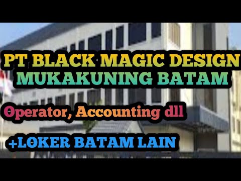 PT. BLACK MAGIC MUKAKUNING LOKER BATAM IKLAN KOTA BATAM - YouTube