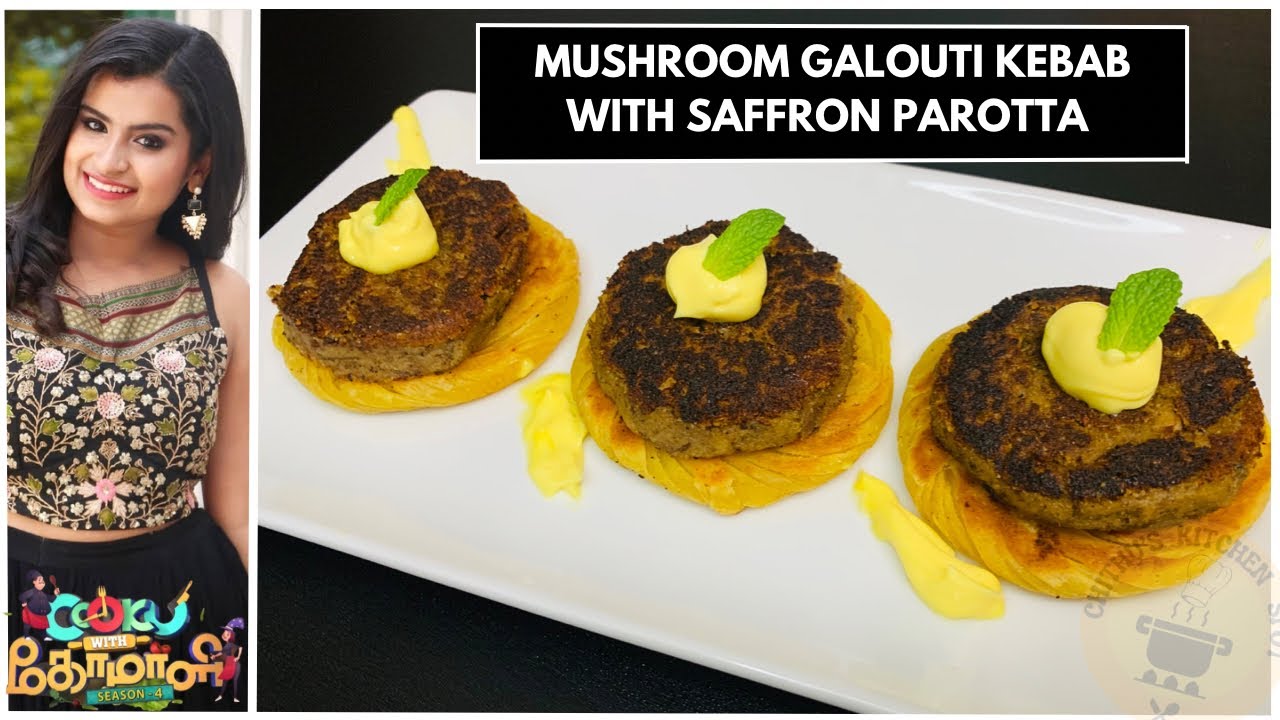 Mushroom Galouti Kebab with Saffron Parotta|Cook with Comali 4 Shivangi ...