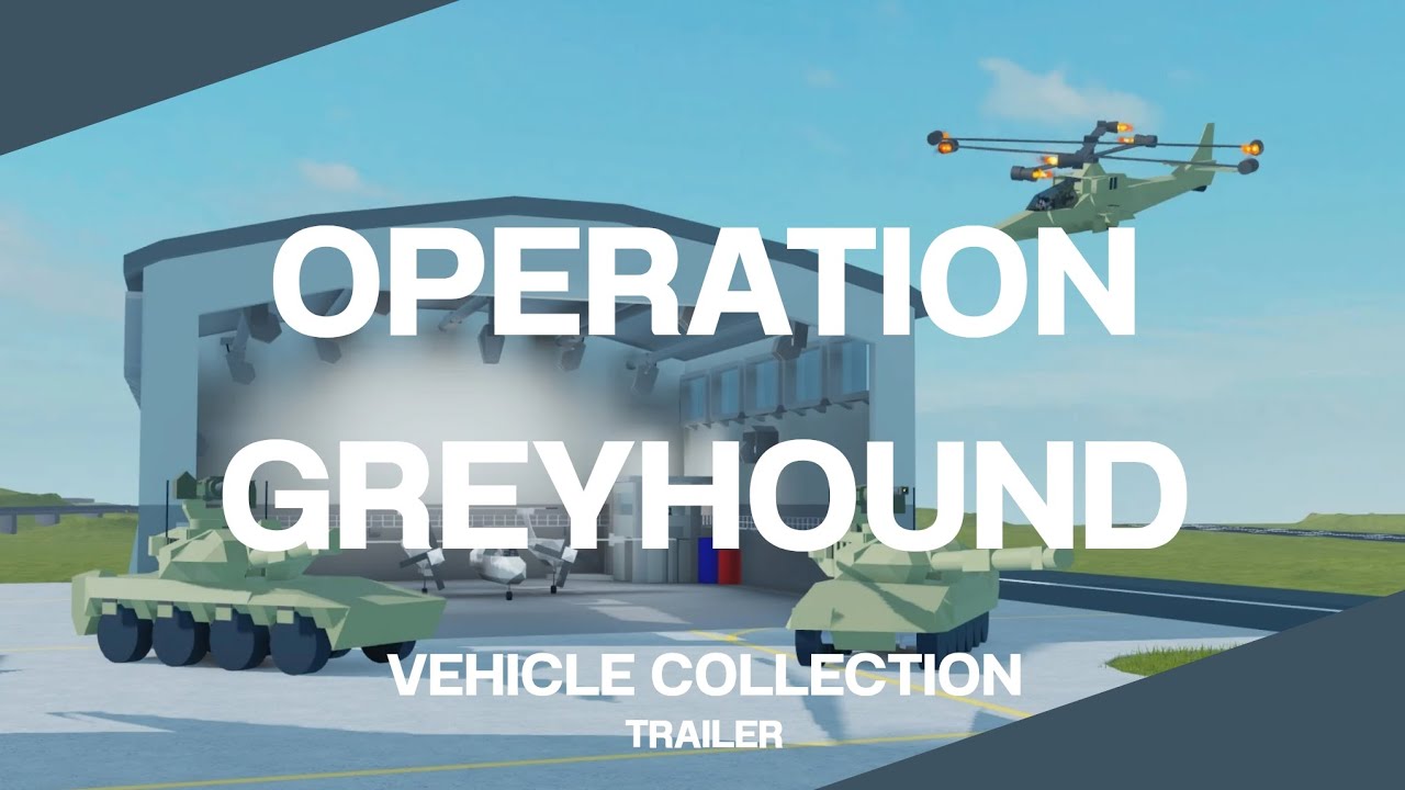 Operation Greyhound - Vehicle collection | Trailer | Roblox Plane Crazy ...