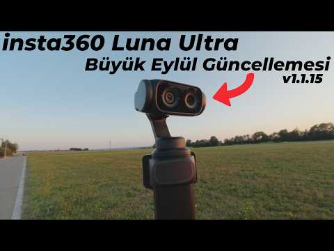 insta360 Luna Ultra Büyük Eylül Güncellemesi ve Yenilikler
