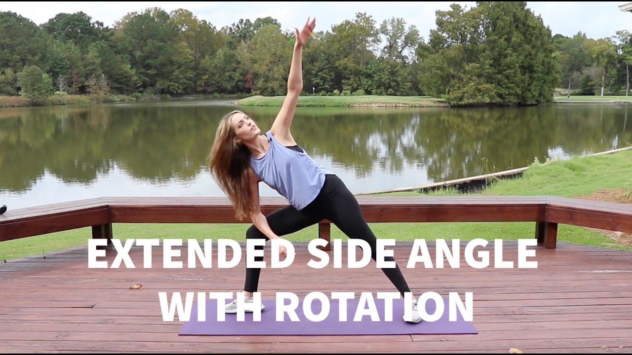 Extended Side Angle with Rotation | Spinal Rotation + Open Hips - YouTube