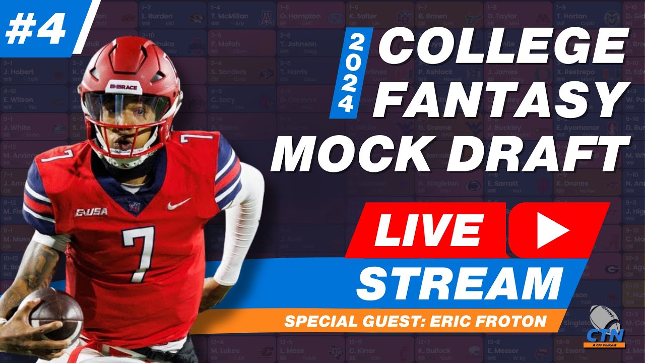 College Fantasy Football 2024 Mock Draft Live-Stream #4 w/ Eric Froton ...