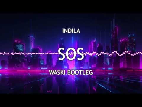 Indila - S.O.S (WASKI BOOTLEG)