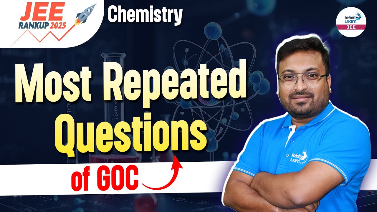 Most Repeated Questions of GOC | Class 11 Chemistry | JEE 2025 | LIVE | @InfinityLearn-JEE - YouTube