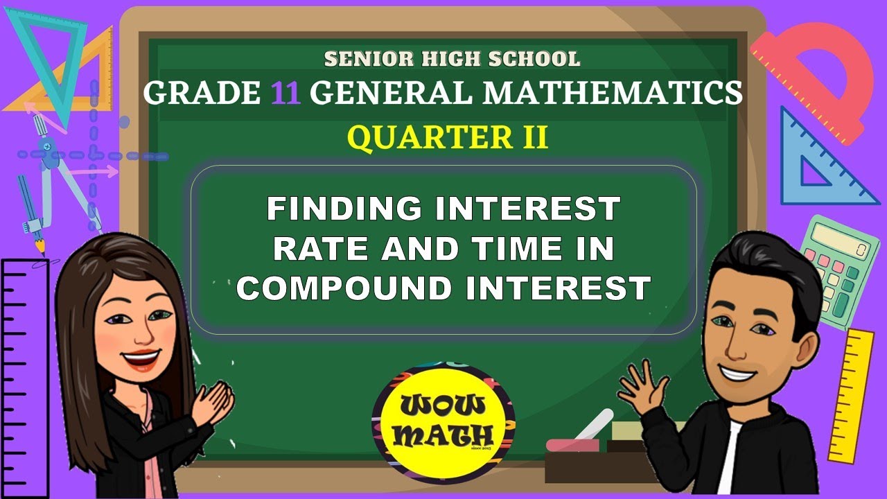 FINDING INTEREST RATE AND TIME IN COMPOUND INTEREST || GRADE 11 GENERAL ...