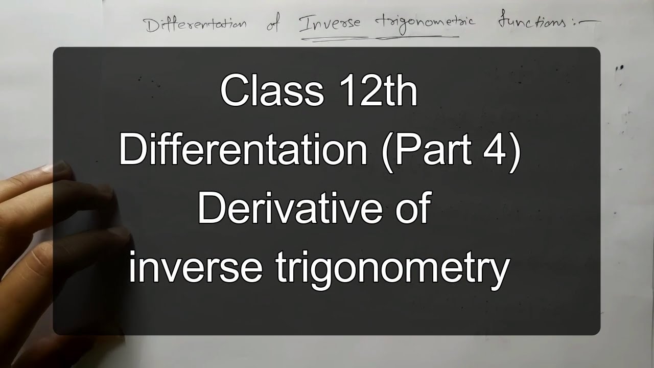 class 12th, differentation part 4, derivative of inverse trigonometry ...