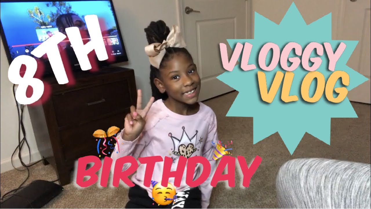 8th Birthday Vlog|Ziyah'Marie - YouTube