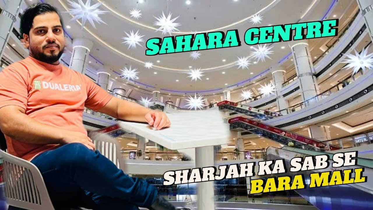 Sahara center Sahara mall Sharjah ke sab se bare mall ka visit ...