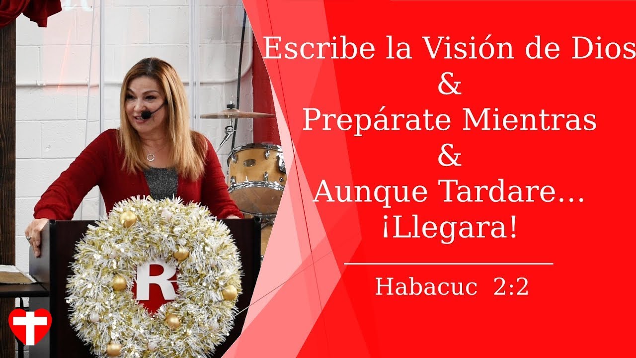 Escribe la Visión de Dios & Prepárate Mientras & Aunque Tardare ...