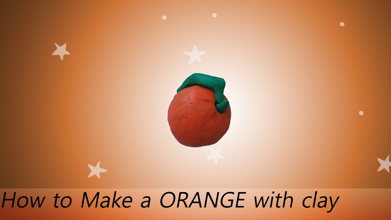 how to make orange with clay doh for kids - YouTube