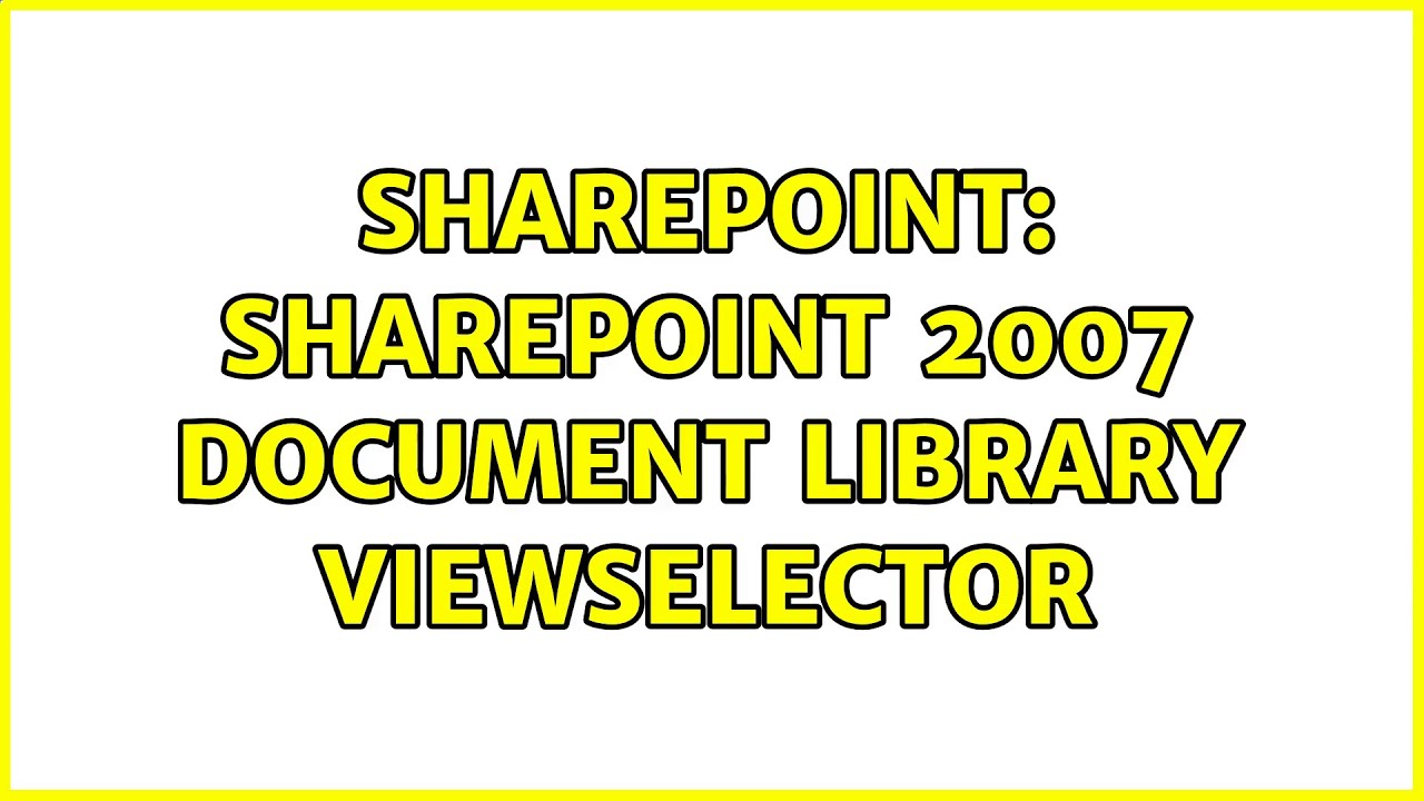 Sharepoint: SharePoint 2007 Document Library ViewSelector (3 Solutions ...