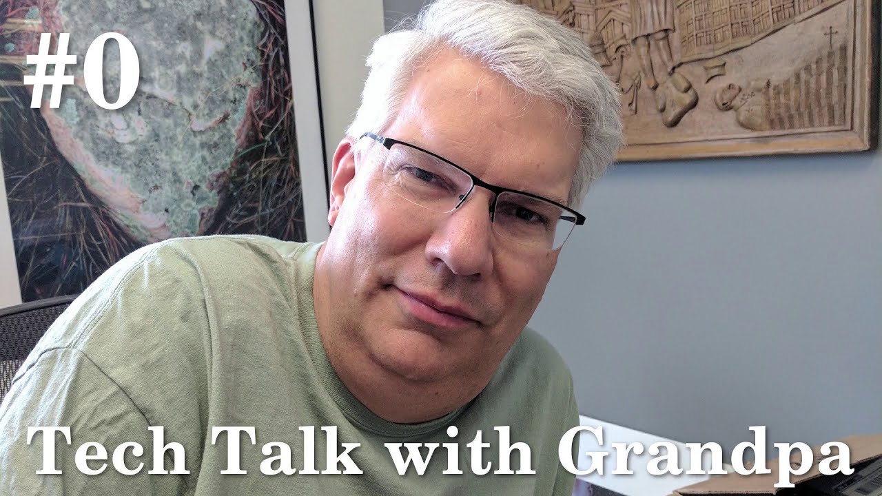 Tech Talk with Grandpa - YouTube