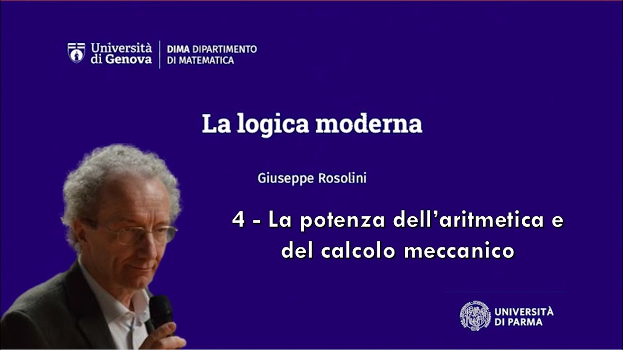 Giuseppe Rosolini - La logica moderna 4 La potenza dell'aritmetica e ...