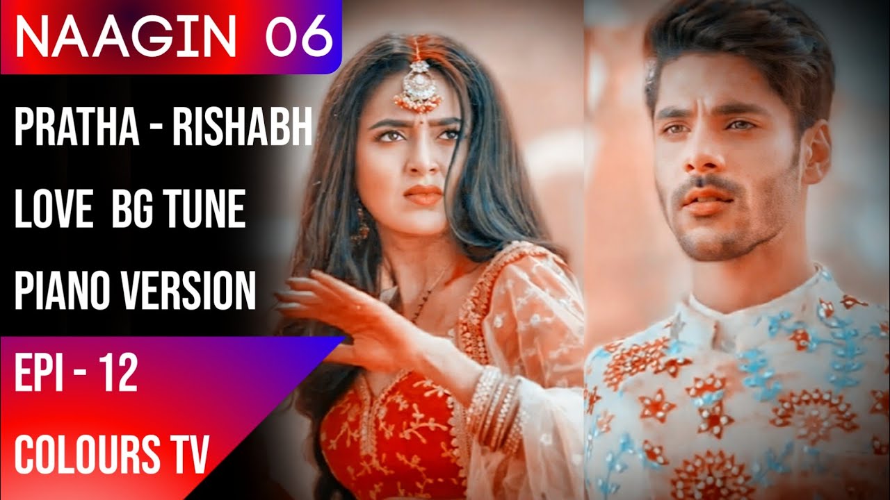 Pratha - Rishabh _ Love Bg Tune | Piano Version _ Naagin 6 _ Epi - 12 ...