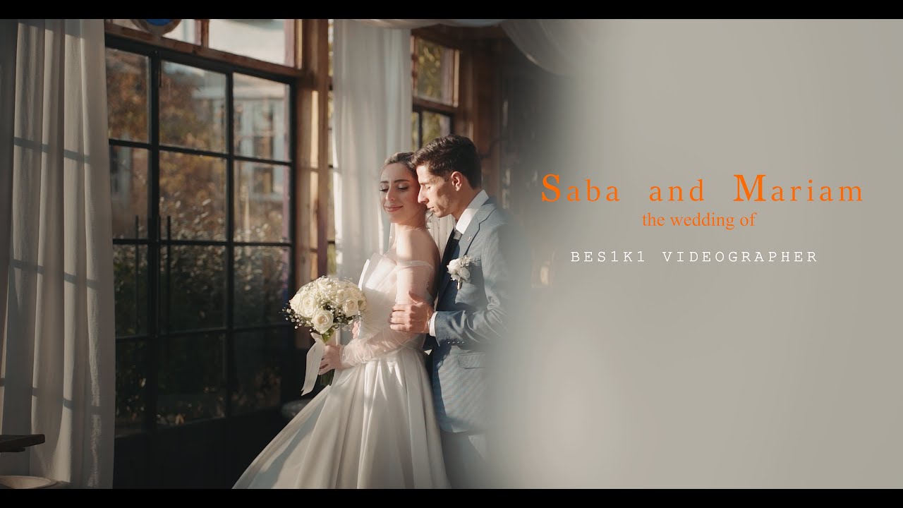 Saba & Mariam / Wedding Film 🎥 @BesoFilms - YouTube