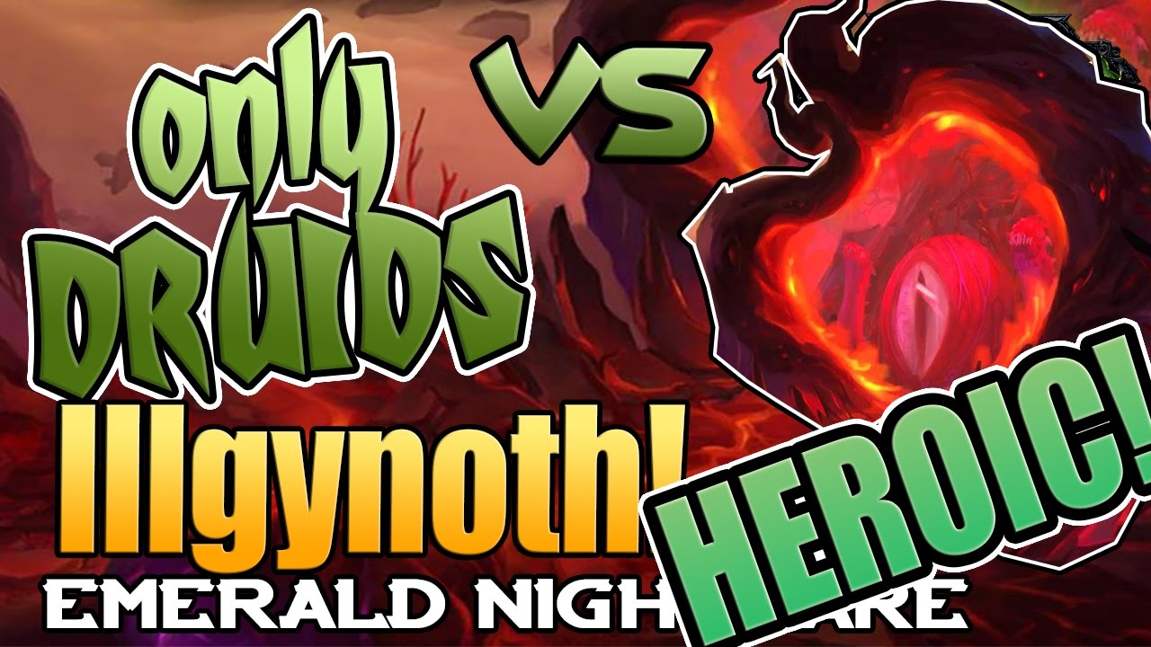 Only Druids Emerald Nightmare Heroic - Illgynoth - YouTube