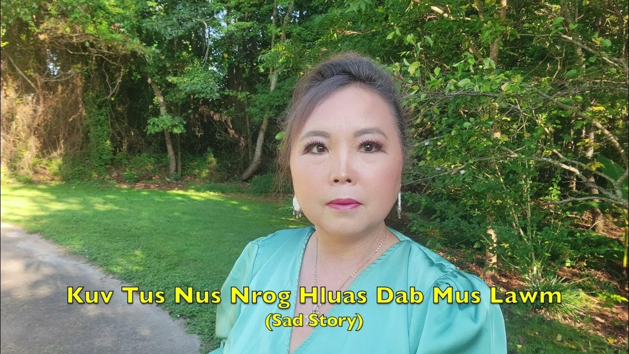 Kuv Tus Nus Nrog Hluas Nkauj Dab Mus Lawm (Sad Story) 8-25-24 - YouTube